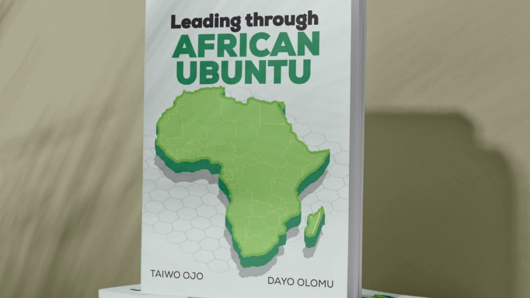 Taiwo Ojo, Dayo Olomu release Leading Through African Ubuntu - QED.NG
